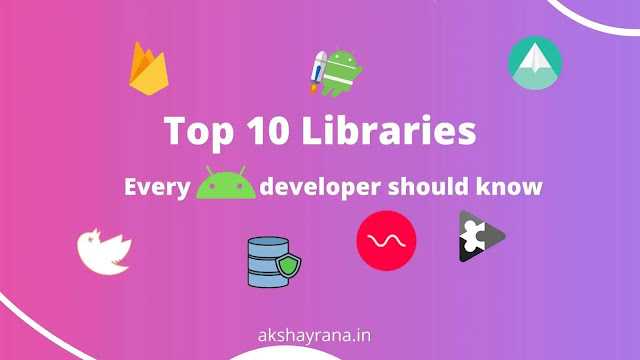 Top 10 Libraries Every Android Developer Should Know Best For Beginners