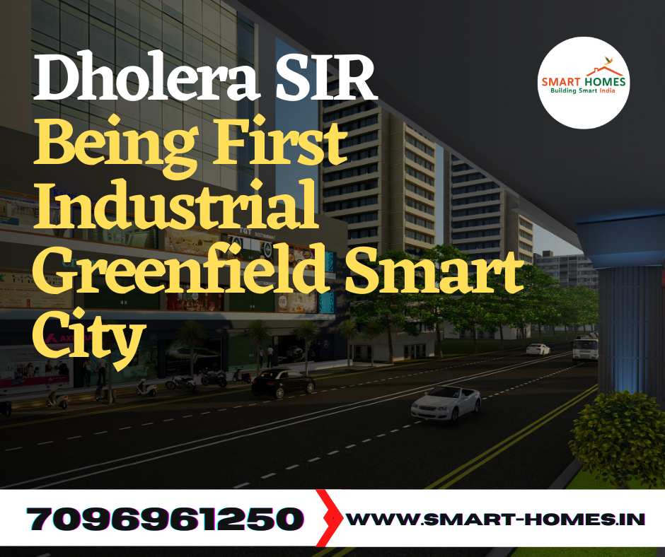 Dholera SIR Being First Industrial Greenfield Smart City