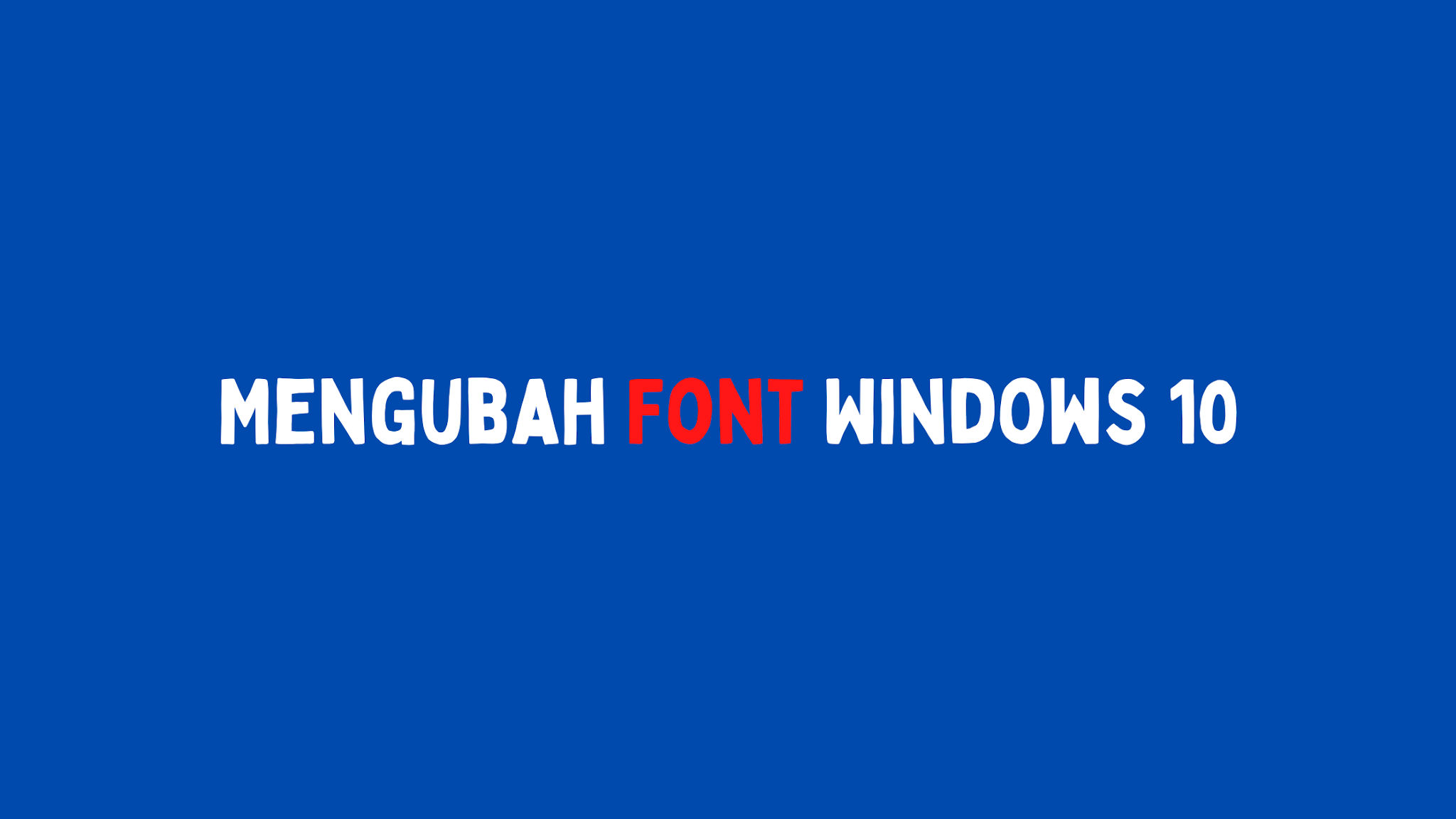 Cara Mengubah Font di Windows 10 - TiPemula