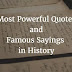 40 Most Powerful Quotes and Famous Sayings In History - Motivate Amaze ...