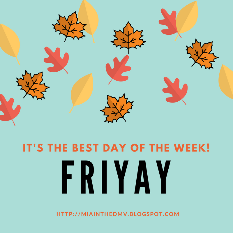 FriYAY || Peek @ My Week | MIA in the DMV