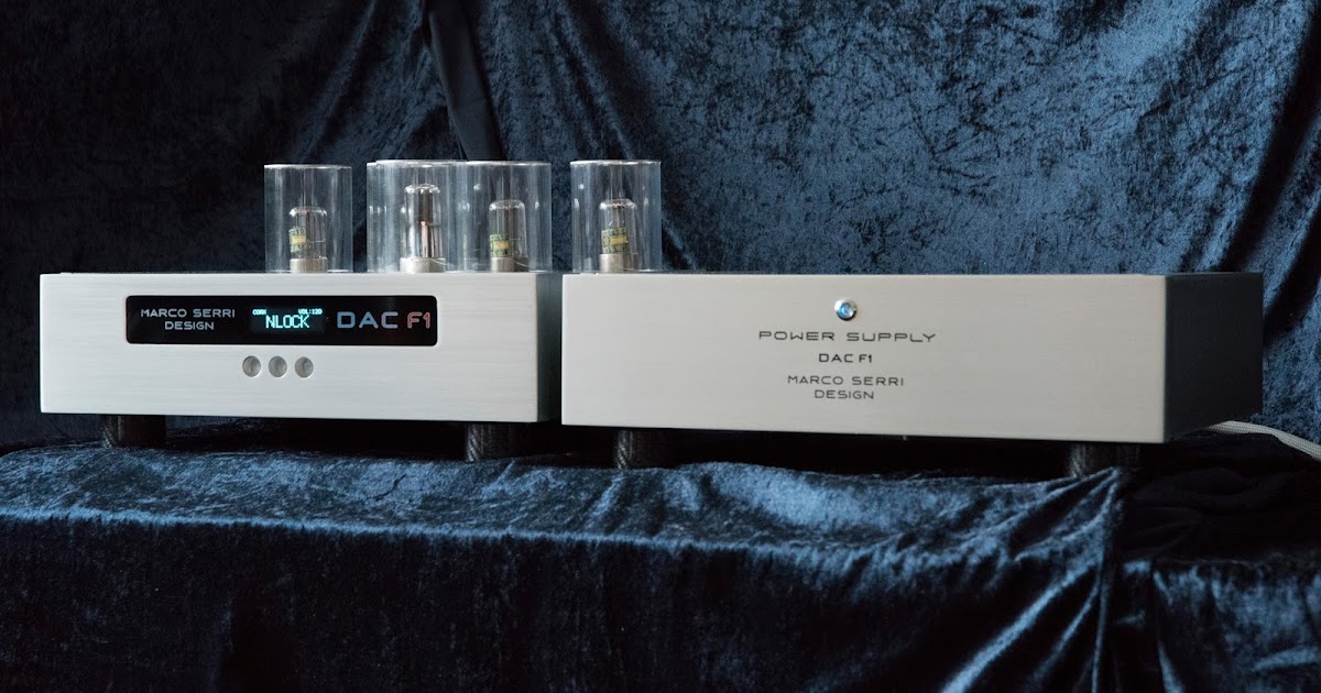 Wizard High-End Audio Blog: Marco Serri Design Dac F1