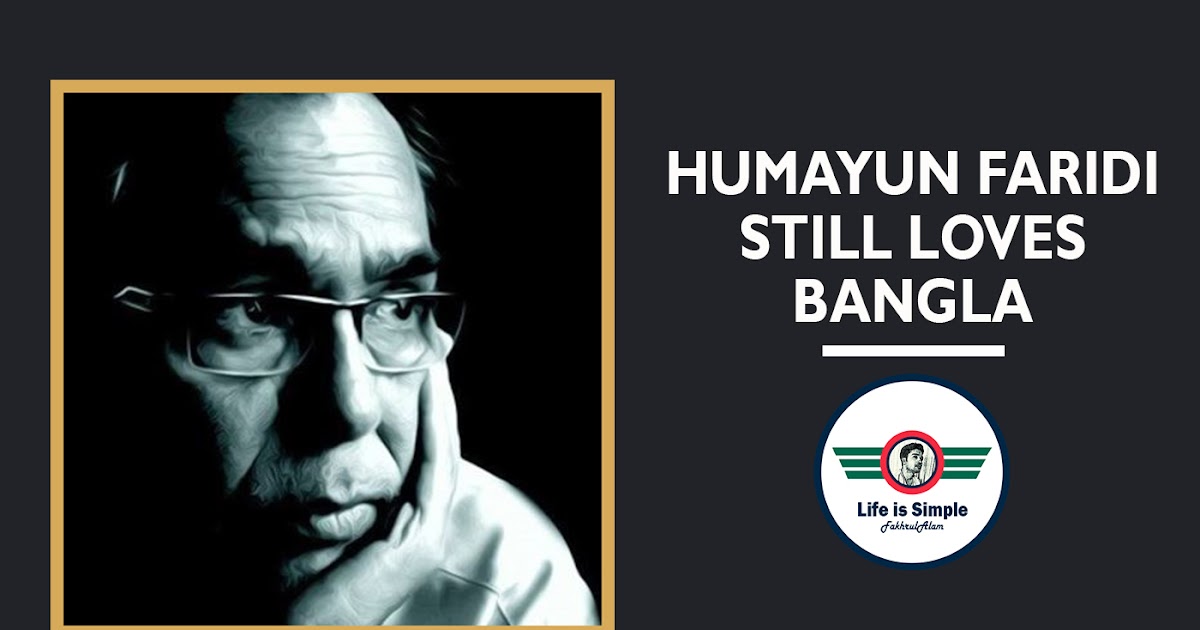 Humayun Faridi Still Loves Bengal