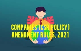 Companies (CSR Policy) Amendment Rules, 2021