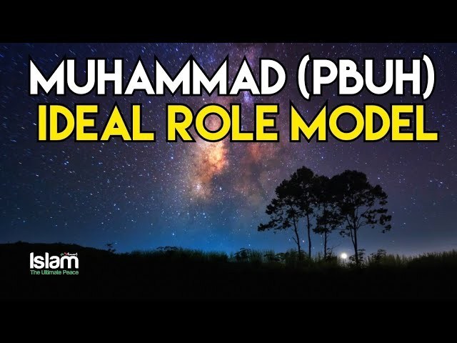Prophet MUHAMMAD (PBUH) as a Role Model