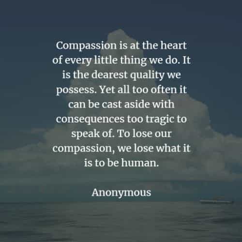40 Compassion quotes and sayings that will encourage you