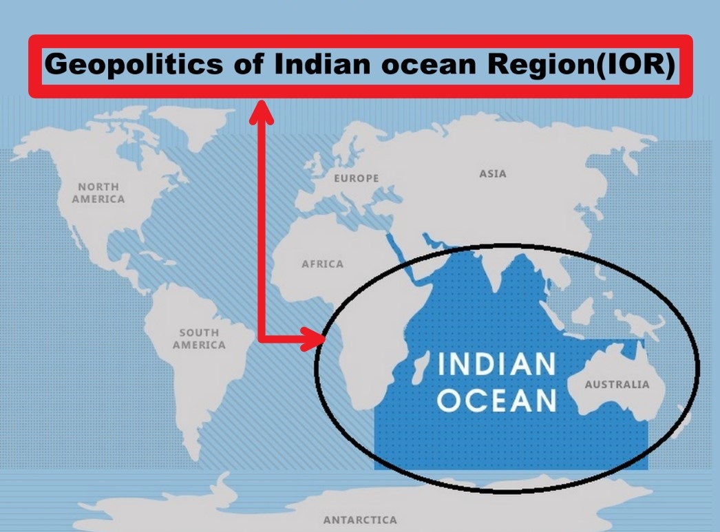 Geopolitics of Indian ocean Region(IOR)