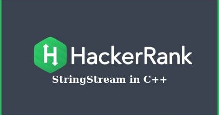 StringStream in C++ - Hacker Rank Solution - CodeWorld19