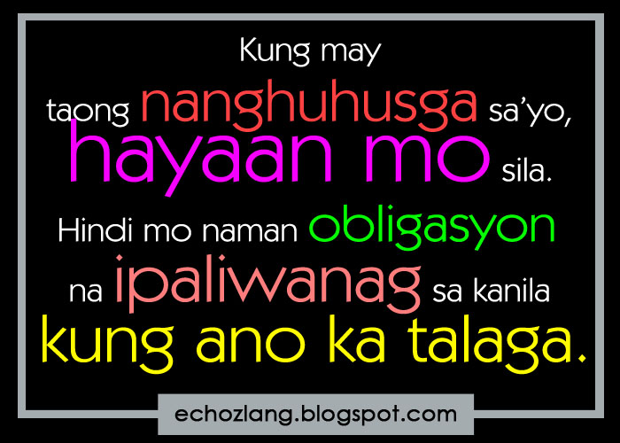 Kung may taong nanghuhusga sayo hayaan mo sila. | Echoz Lang - Tagalog ...