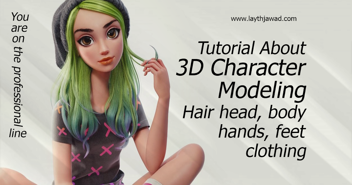 Tutorial About 3D Character Modeling with Tutorials Images | Layth Jawad