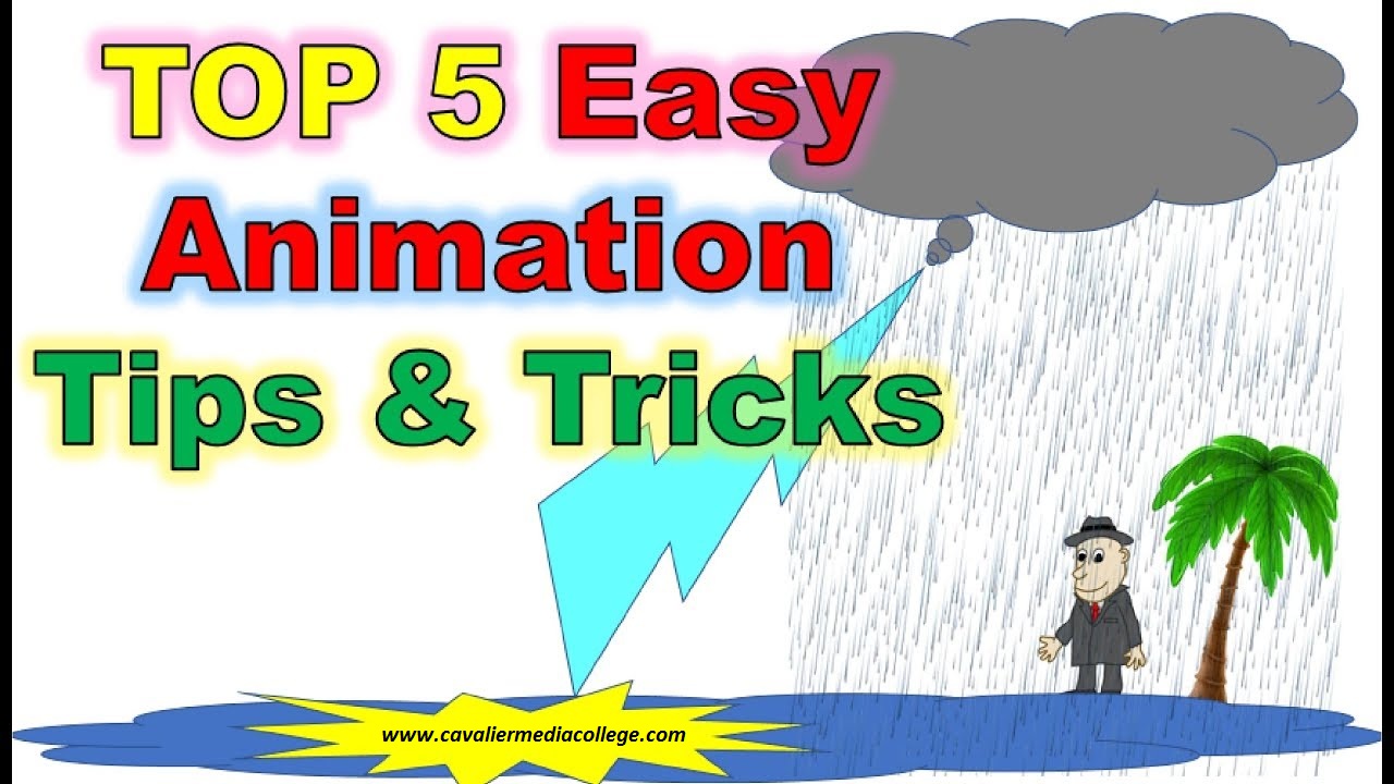 5 best animation tips & tricks - Cavalier Animation and Media College