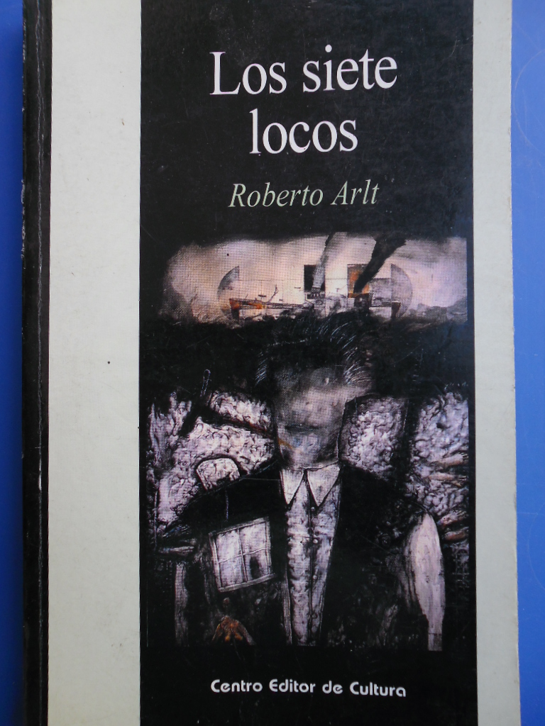 LA PLUMA LIBROS: LOS SIETE LOCOS - ROBERTO ARLT