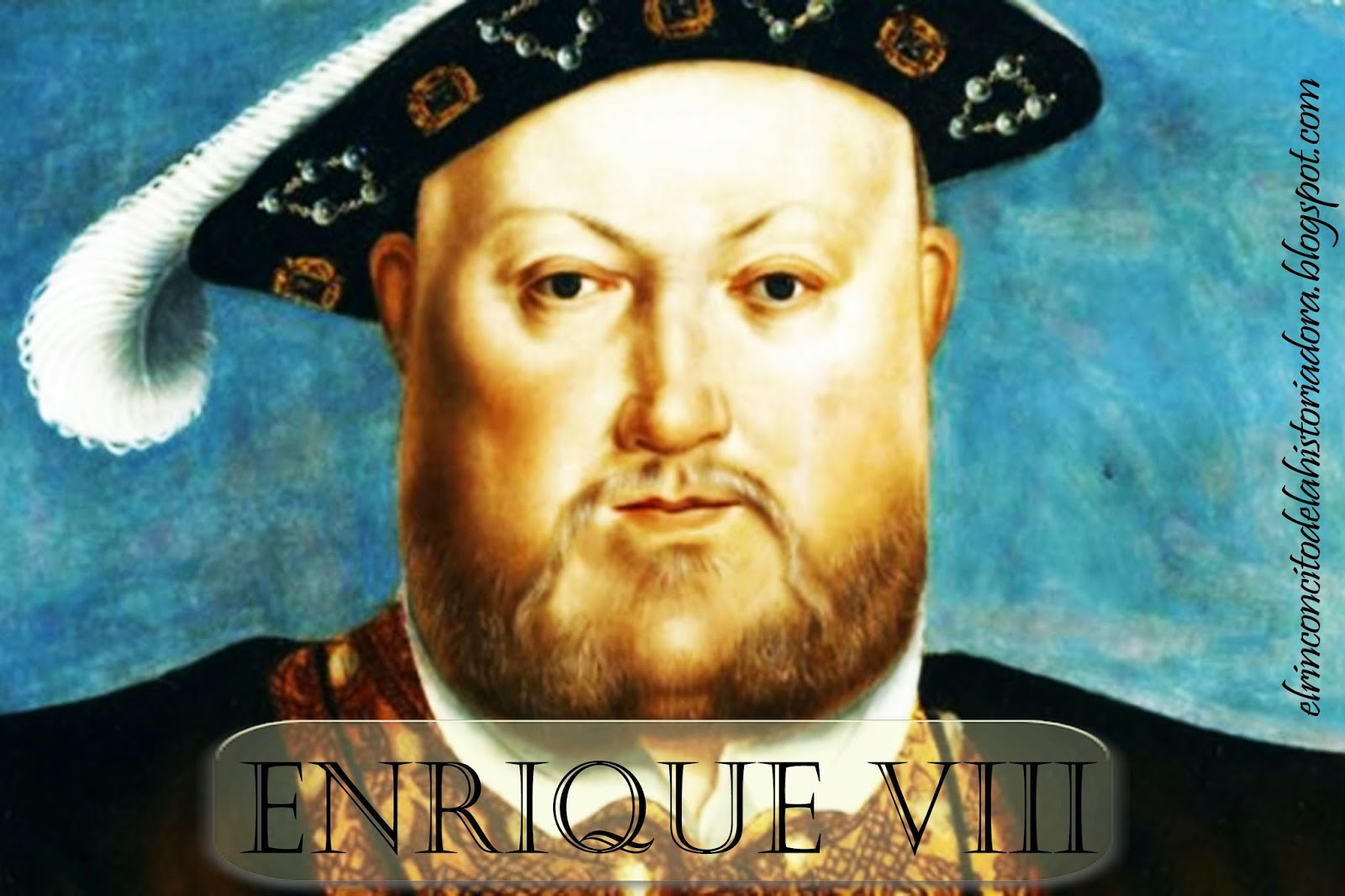 El rinconcito de la historiadora: Enrique VIII de Inglaterra