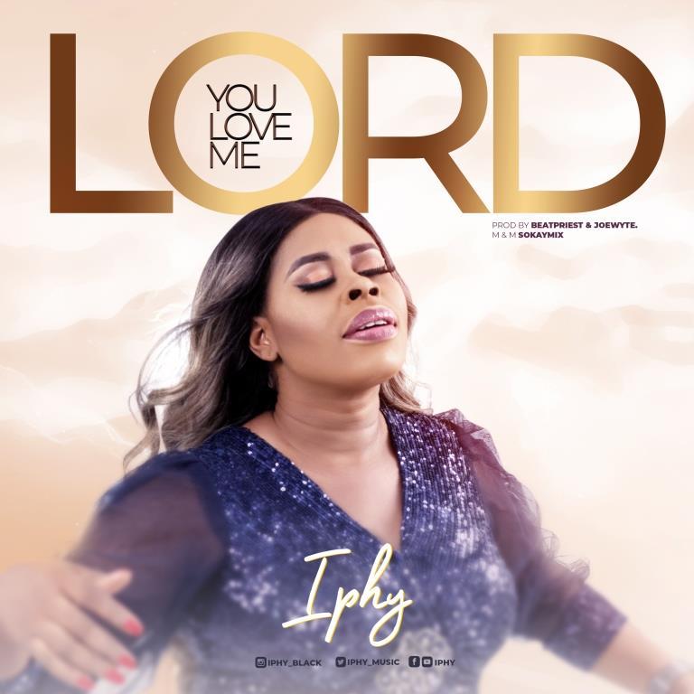 Iphy - You Love Me Lord