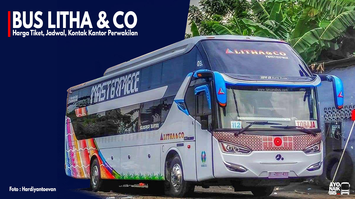 Bus Litha & Co - Telpon Perwakilan, Harga Tiket, Rute dan Jadwal Bus ...