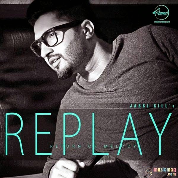 Jassi Gill New Album 'Replay - The Return of Melody' All Songs Lyrics