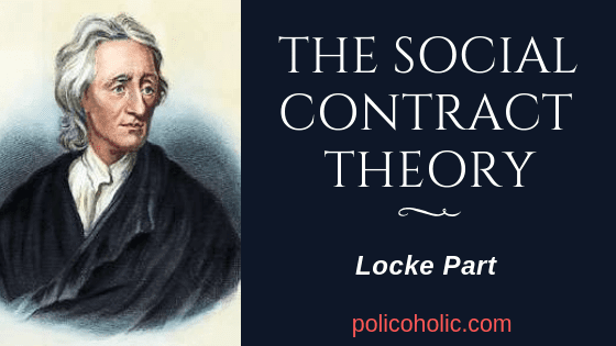 সামাজিক চুক্তি মতবাদঃ দ্বিতীয় পর্ব- জন লক ( The Social Contract Theory ...