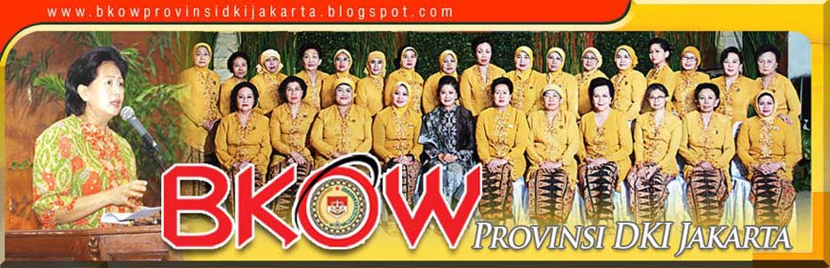 BKOW PROVINSI DKI JAKARTA: AD - ART BKOW PROVINSI DKI JAKARTA 2009-2014