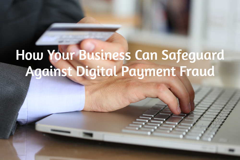How Your Business Can Safeguard Against Digital Payment Fraud - World ...