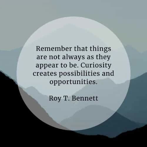 60 Curiosity quotes that'll help you achieve great things