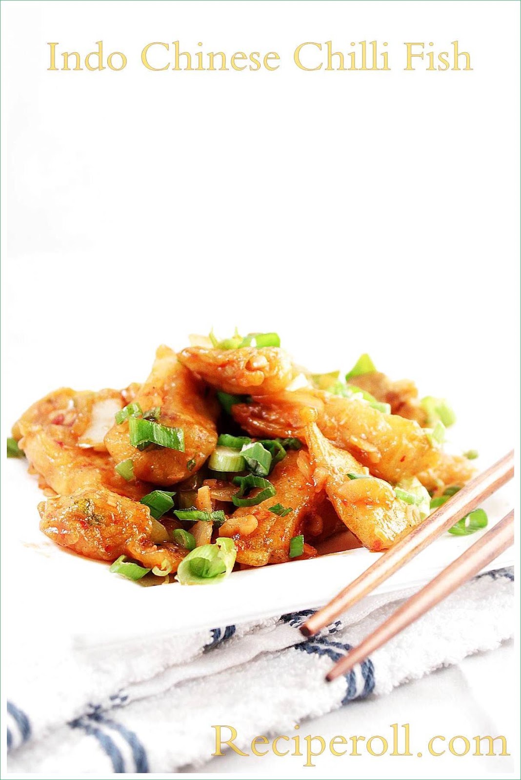 Indo Chinese Chilli Fish | Appetizer With Fish Fillets