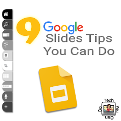Tech You Can Do: 9 Google Slides Tips You Can Do