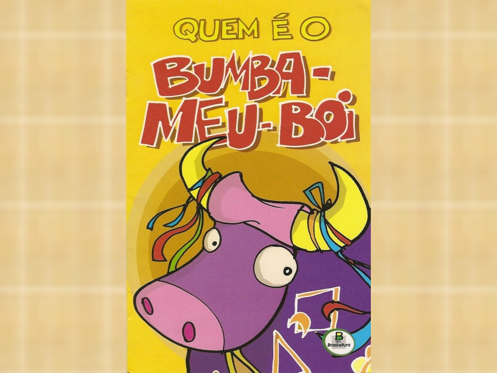 QUEM É O BUMBA MEU BOI? QUEM É O BUMBA MEU BOI?