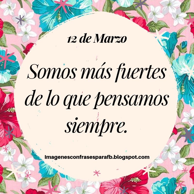 Imagenes Bonitas y Pensamientos Positivos: Frase del Día 12 de Marzo ...
