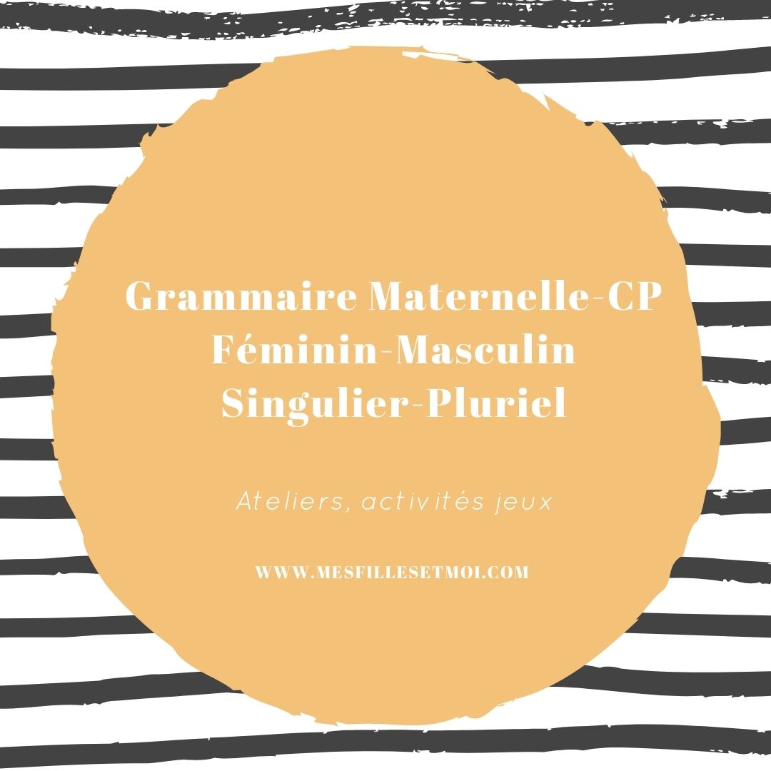Grammaire en maternelle-CP : féminin-masculin et singulier-pluriel