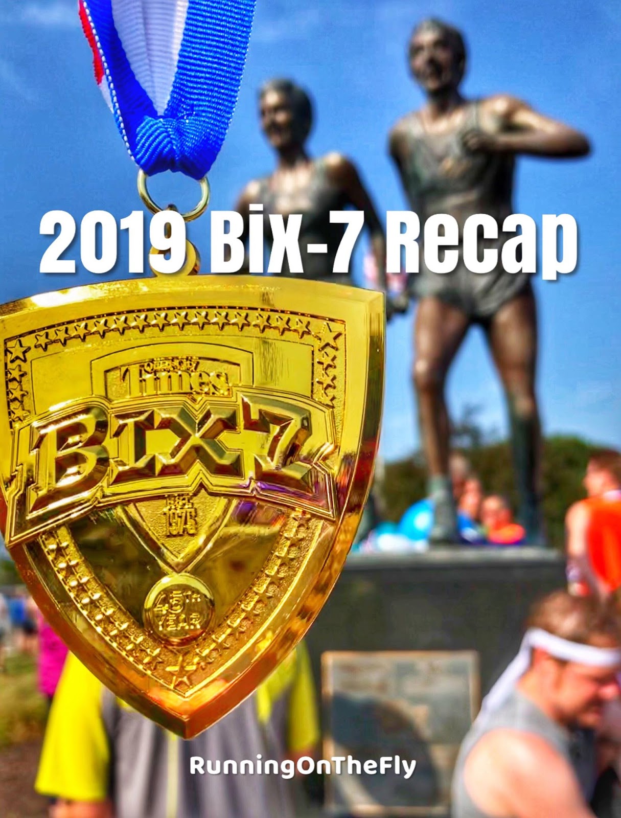 Running on the Fly: 2019 Bix-7 Recap