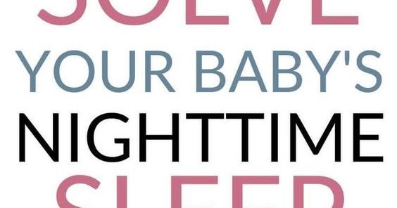 How To Get Baby Sleep How To Solve Your Baby s Nighttime Sleep Issues how-to-get-baby-sleep-how-to-solve-your-baby-s-nighttime-sleep-issues