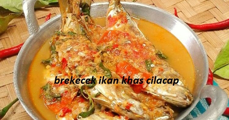 BREKECEK IKAN KHAS CILACAP | CARA MEMBUAT BREKECEK IKAN KHAS CILACAP ...