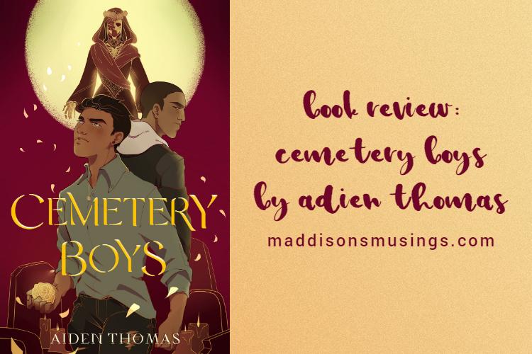 Book Review: Cemetery Boys by Adien Thomas – Maddison's Musings