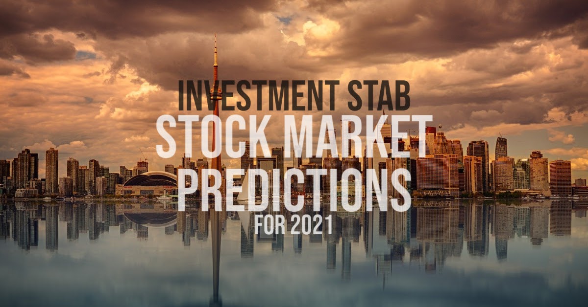 Investment Stab 2021 Stock Market Predictions ~ Investment Stab