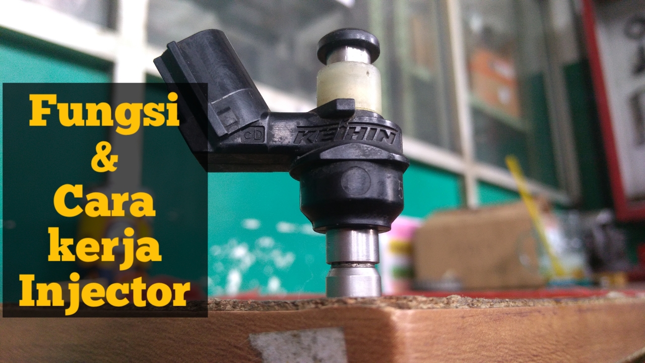 Fungsi, Perawatan, dan Cara Kerja Injector