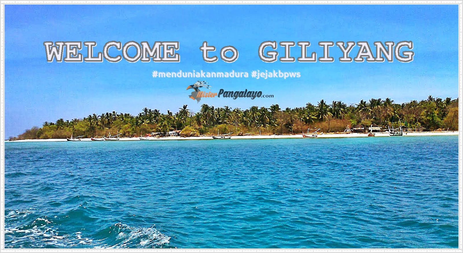 MENDUNIAKAN MADURA: Semalam di Pulau Wisata Giliyang - MISTER PANGALAYO