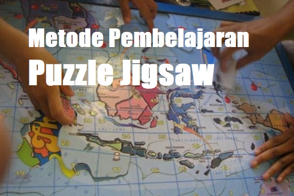 Pengertian Model Pembelajaran Jigsaw Menurut Para Ahli - Seputar Model
