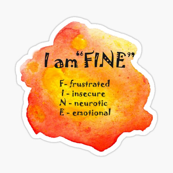I'm "F.I.N.E" - An Alternate Definition.