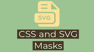 CSS and SVG Masks