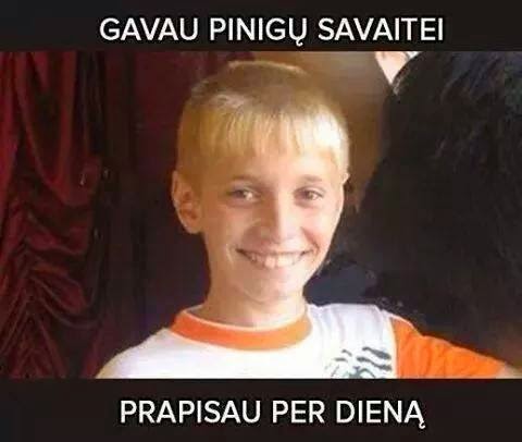 Gavau Pinigu Savaitei Prapisau per Diena