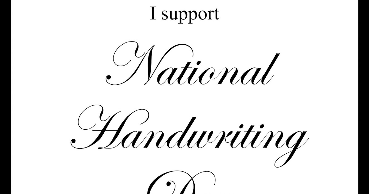 Happy National Handwriting Day! in support of cursive handwriting ...