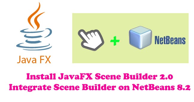 How to Install JavaFX Scene Builder 2.0 in Netbeans IDE 8.2? - Learning ...
