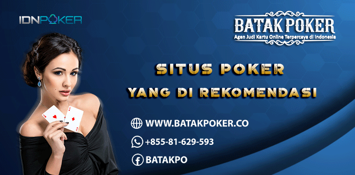 Situs Poker Online Indonesia yang Banyak Direkomendasi - BatakQQ | Batak Poker | Agen Poker ...