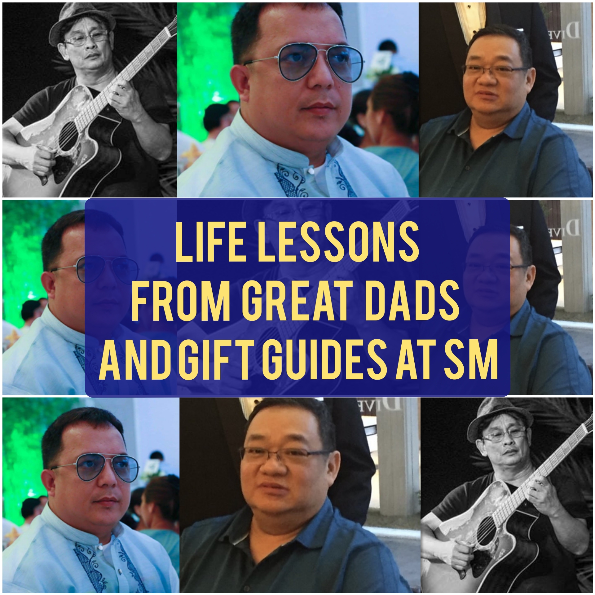 Happy Father's Day : Life Lessons from Great Dads and Gift Guides at SM