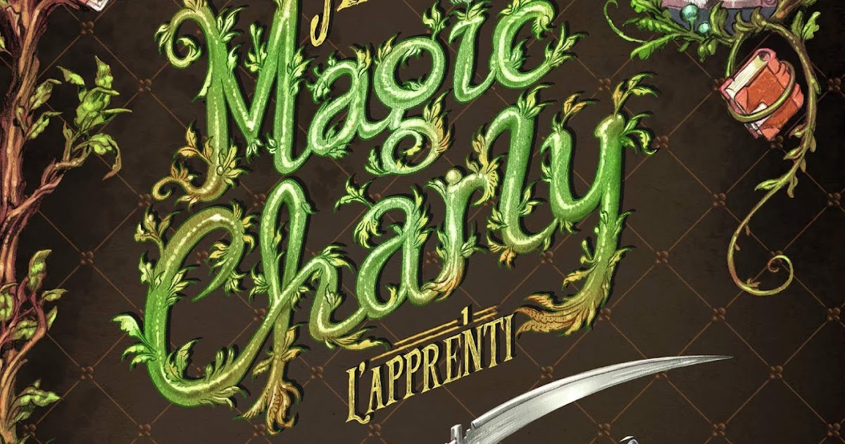 MAGIC CHARLY, T.1: L'APPRENTI/ AUDREY ALWETT