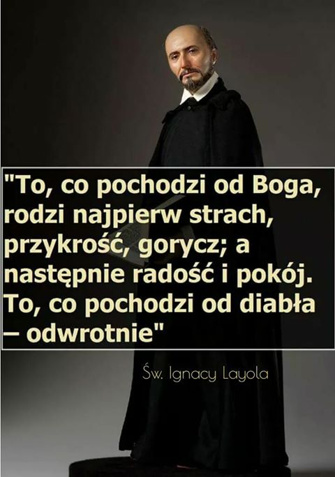 Katolik Tradycji Przegląd Prasy: św. Ignacy: "To co pochodzi od Boga..."