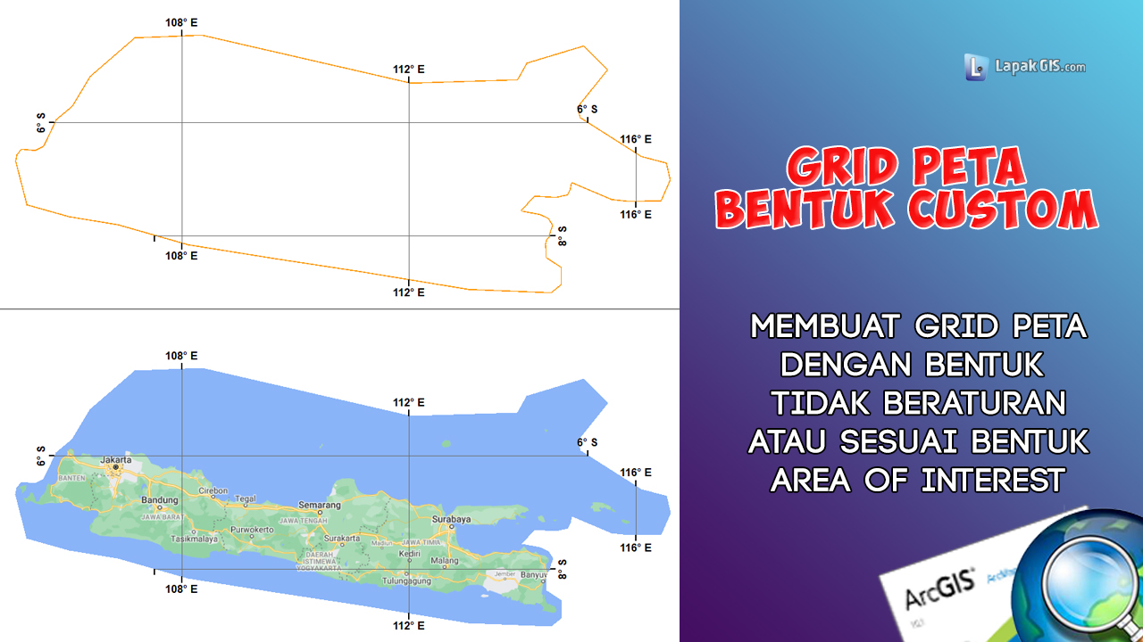 Membuat Grid Peta Dengan Bentuk Custom - Lapak GIS