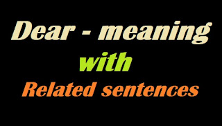 Dear meaning Usage and related sentences in English. - Quality ...