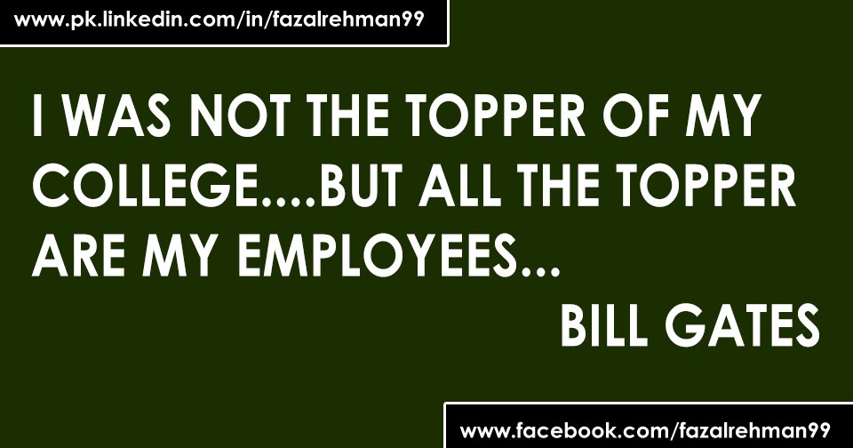 Fazal Rehman: Bill Gates - Topper - Quotes