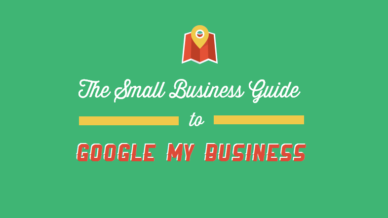 The Small Business Guide to Google My Business [interactive] / Digital ...